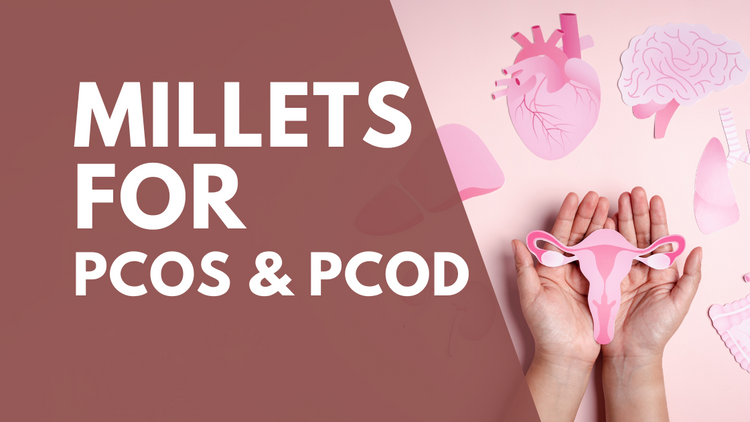 Millets for PCOS AND PCOD as a remedy – Golden Millets